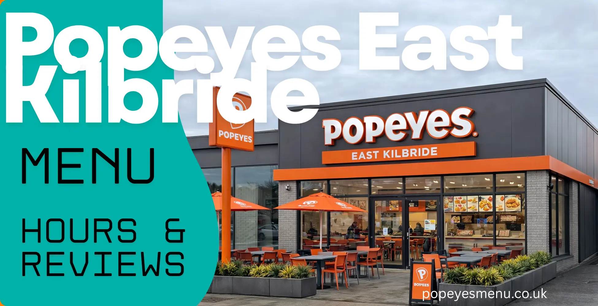 Popeyes East Kilbride (Menu, Hours, Reviews) Complete Guide